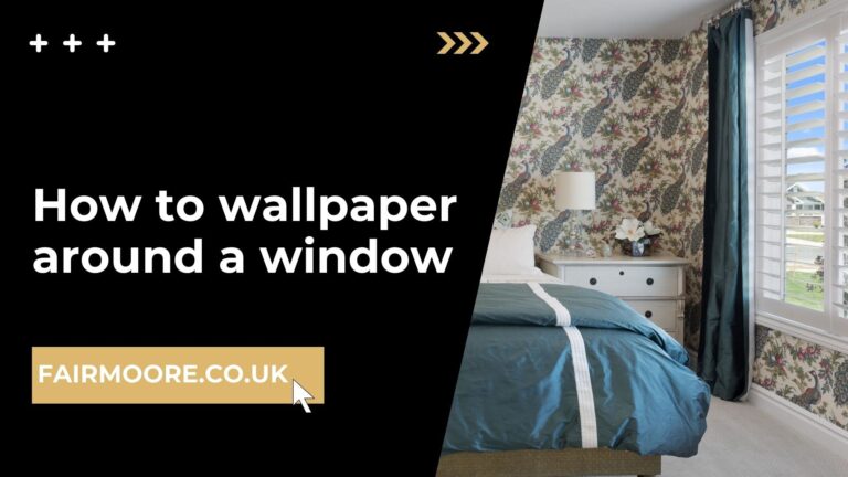 A Step-by-Step Guide: How to Wallpaper Around a Window Like a Pro ...