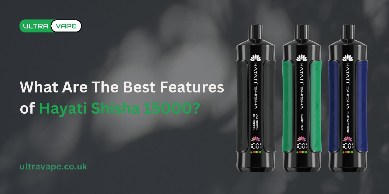 What Are The Best Features of Hayati Shisha 15000? - Fair & Moore UK